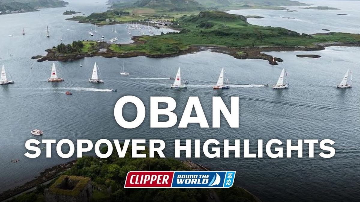 Port | Oban, Scotland | Clipper Round the World Yacht Race | 2025-26 ...